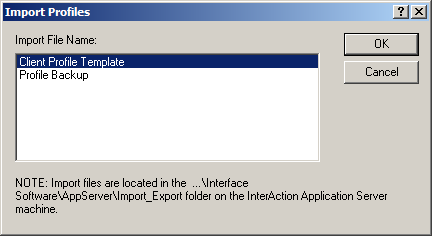 Importing Web Client Profiles or Searches – InterAction Admin Client
